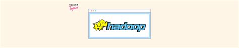 What Is Hadoop Scaler Topics