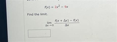 Solved F X 2x2 9xfind The Limit LimΔx→0f X Δx F X Δx
