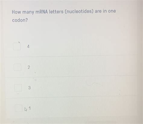 Solved How Many Mrna Letters Nucleotides Are In One Codon 4 2 3 1 [algebra]