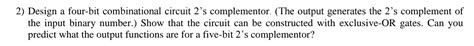 Solved Design A Four Bit Combinational Circuit 2s