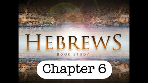Hebrews Chapter 6 Commentary Israel Only Youtube