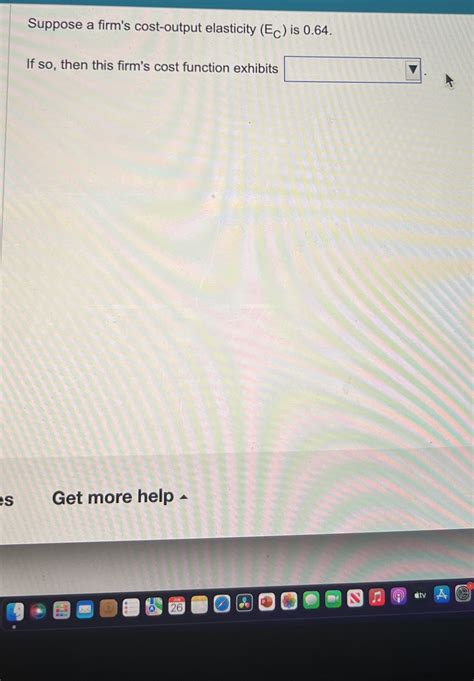 Solved Suppose A Firms Cost Output Elasticity Ec ﻿is