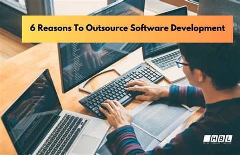 6 Reasons To Outsource Software Development HBLAB GROUP