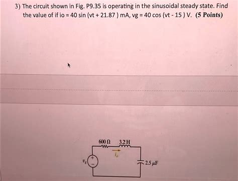 The Circuit Shown In Fig P9 35 Is Operating In The Sinusoidal Steady