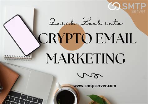 A Quick Look Into Crypto Email Marketing Unlocking The Power Of Smtp Servers Expert Tips