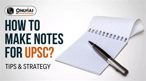 How To Make Notes For UPSC Tips Strategy PWOnlyIAS