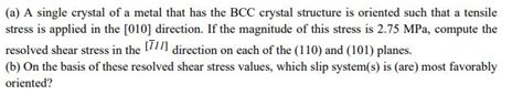 Solved A A Single Crystal Of A Metal That Has The BCC Chegg