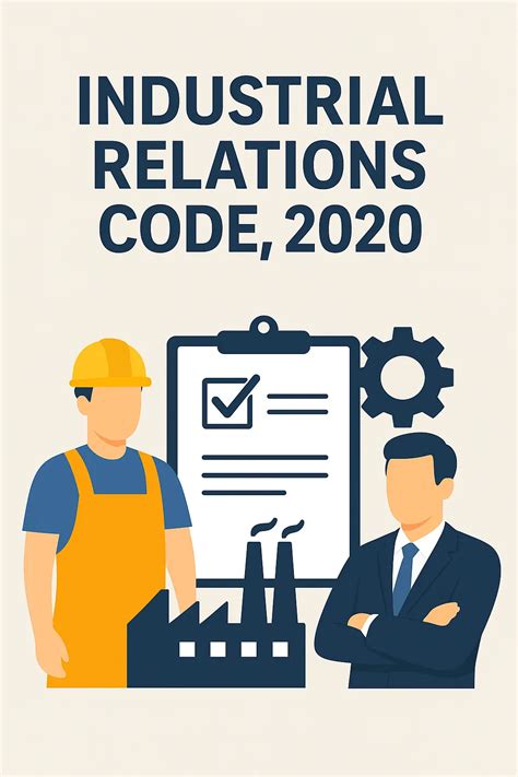 The Industrial Relations Code 2020 Complete Section Wise Guide Key