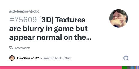 3d Textures Are Blurry In Game But Appear Normal On The Editor · Issue 75609 · Godotengine