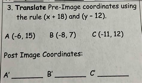 Solved 3 Translate Pre Image Coordinates Using The Rule X 18 And Y