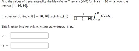 Solved Find The Values Of C Guaranteed By The Mean Value