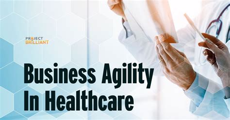 Project Brilliant On Linkedin Businessagility Healthcare Agile
