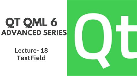 Qt Qml 6 Advanced Series Lecture 18 Textfield And Input Youtube