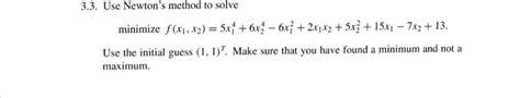 Solved Use Newton S Method To Solve Minimize F X X Chegg