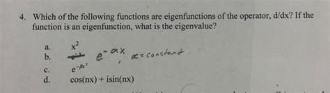 Solved Which Of The Following Functions Are Eigenfunctions