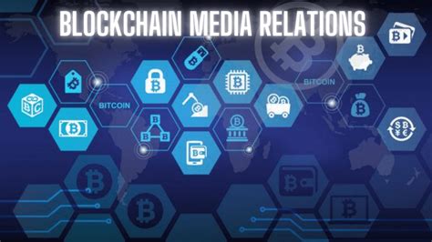 The Importance Of Media Relations To Blockchain Startups Exploring Digital Assets