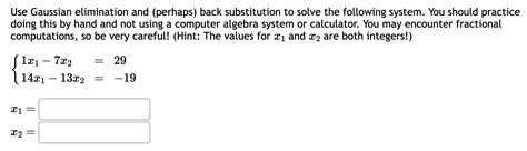 Solved Use Gaussian Elimination And Perhaps ﻿back