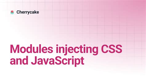 Modules Injecting Css And Javascript Cherrycake