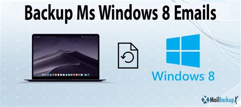 Backup MS Windows 8 Emails Automatically