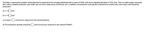 Solved Consider A Newsvendor Problem Where Demand Is