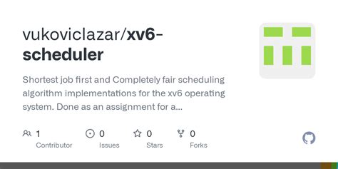 Github Vukoviclazarxv6 Scheduler Shortest Job First And Completely