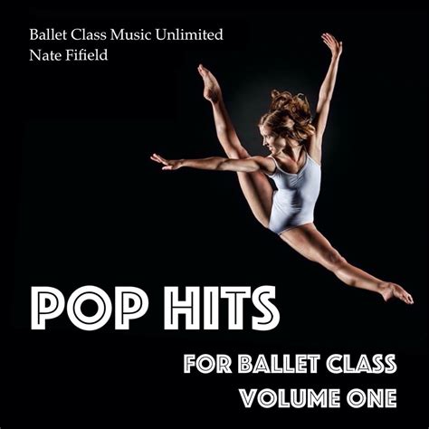 ‎pop Hits For Ballet Class Vol 1 By Nate Fifield On Apple Music
