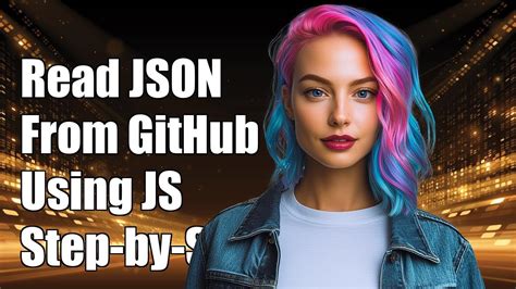 How To Read Json Files From Github Pages Using Javascript A Step By