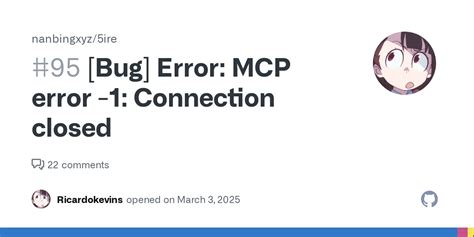 Bug Error Mcp Error 1 Connection Closed · Issue 95 · Nanbingxyz5ire · Github