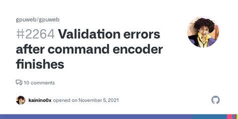 Validation Errors After Command Encoder Finishes Issue 2264 Gpuweb