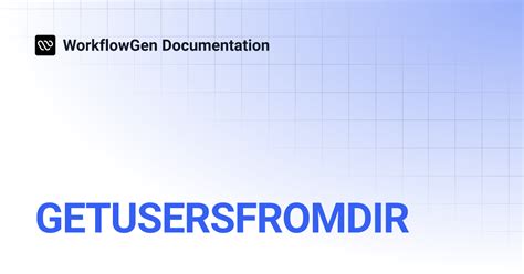 Getusersfromdir Workflowgen Documentation