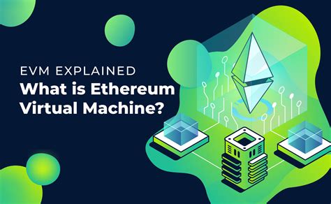 What Is The Ethereum Virtual Machine