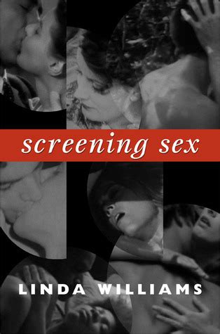 Screening Sex A John Hope Franklin Center Book By Linda Williams Goodreads