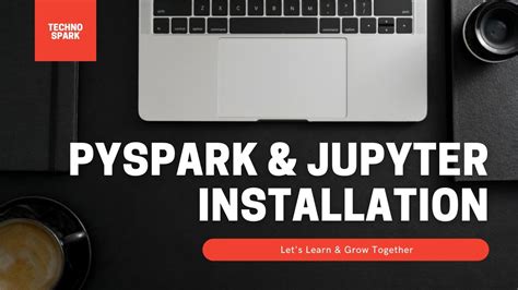 Pyspark And Jupyter Installation Youtube