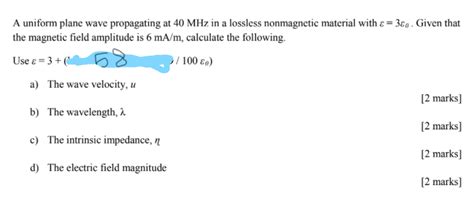 Solved A Uniform Plane Wave Propagating At 40 Mhz In A