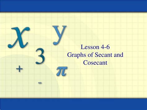 Ppt Lesson 4 6 Graphs Of Secant And Cosecant Powerpoint Presentation Id 4004287