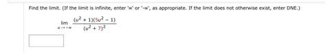 Solved Find The Limit If The Limit Is Infinite Enter