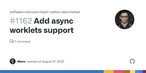 Add Async Worklets Support · Issue 1162 · Software Mansionreact Native Reanimated · Github