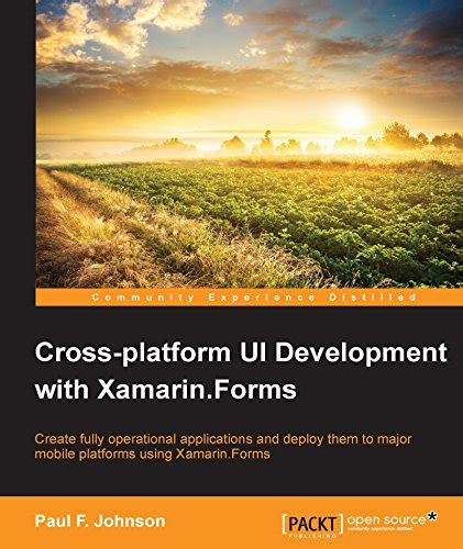 Pdf⋙ Cross Platform Ui Development With Xamarinforms By Paul F Johnson