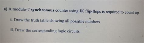 Solved A A Modulo 7 Synchronous Counter Using Jk Flip Flops