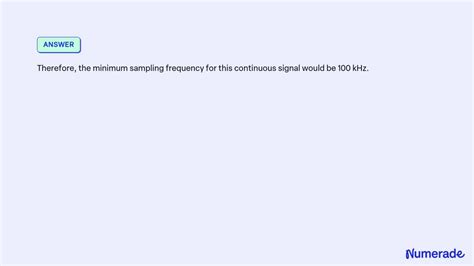 Solved A Continuous Signal Has Bandwidth From 10 Khz To 50 Khz Is To Be Converted To Digital