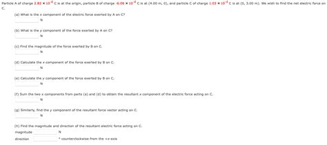 Solved Particle A Of Charge 2 82 X 10 4 C Is At The Origin Chegg Com