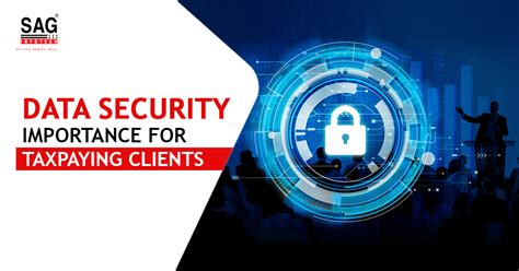 Importance Of Data Security In Current Scenario For Taxpayers Sag