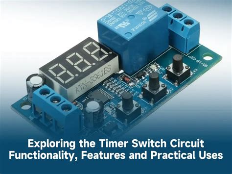Exploring The Timer Switch Circuit Functionality Features And