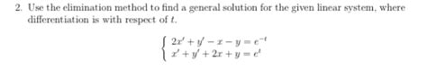 Use The Elimination Method To Find A General Solution Chegg Com
