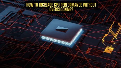 how to increase cpu performance without overclocking r tecksurf