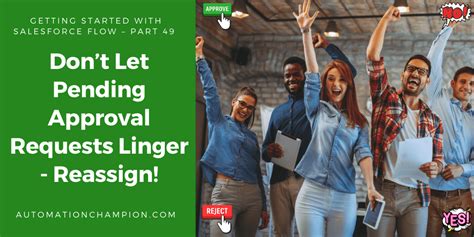 Dont Let Pending Approval Requests Linger Reassign Automation