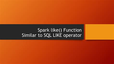 Spark Sql Like Using Wildcard Example Spark By Examples