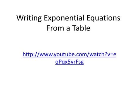 PPT Writing Exponential Equations From A Table PowerPoint Presentation ID
