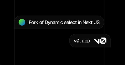 Fork Of Dynamic Select In Next Js V0 By Vercel