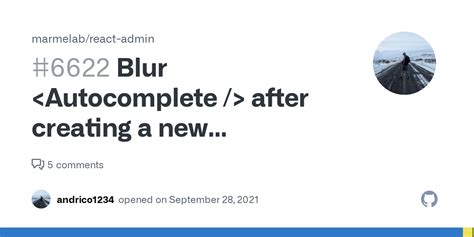 Blur After Creating A New Suggestion · Issue 6622 · Marmelabreact